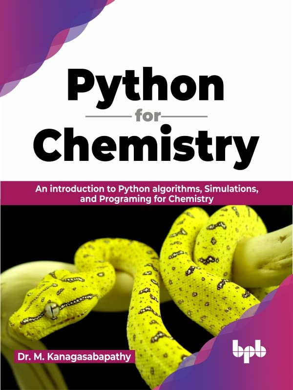 Python For Chemistry An Introduction To Python Algorithms Simulations And Programing For
