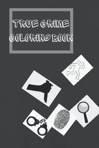 True Crime Coloring Book: Color all of your favorite killers! by Karen ...