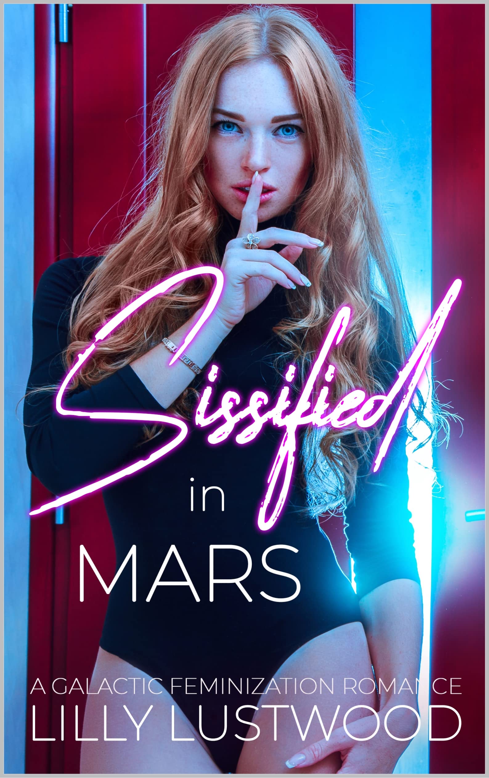 Sissified In Mars: A Galactic Feminization Romance by Lilly Lustwood | Goodreads