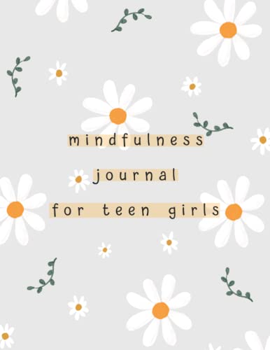 MINDFULNESS JOURNAL FOR TEEN GIRLS: A 60 Days Daily Notebook Journal ...