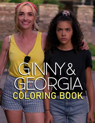 Ginny and Georgia Coloring Book: An Unique Coloring Book That Die-Hard ...