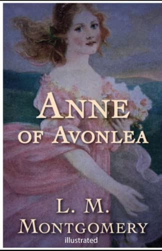 Anne of Avonlea Illustrated by L.M. Montgomery | Goodreads