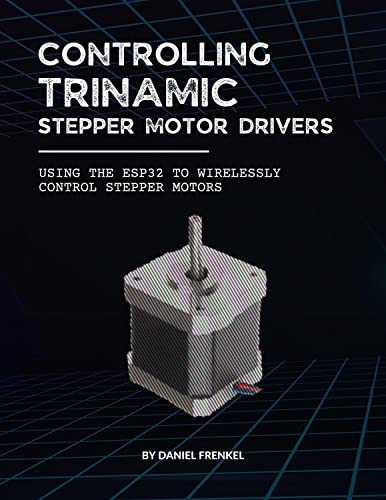 Controlling Trinamic Stepper Motor Drivers by Daniel Frenkel | Goodreads