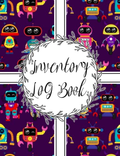 Inventory Log Book: Attractive Robot Cover, Inventory Log Book: Freezer ...