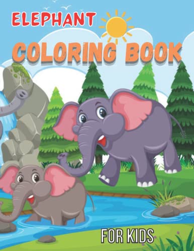 Elephant Coloring Book for Kids: Over 40 Fun Easy Activity Book for ...