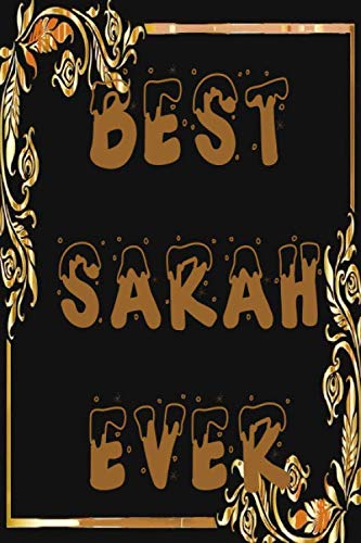 best Sarah ever: Notes Journal Lined Journal, 6 x 9, 120 Pages,Sarah ...