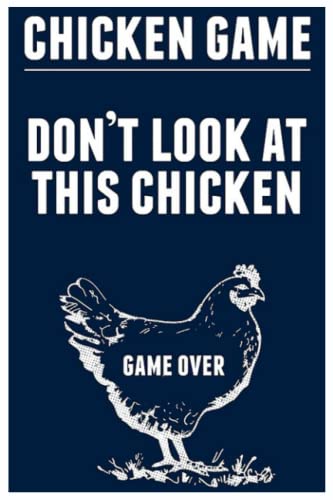 Chicken Game - Don't Look At This Chicken Game Over Chicken Game ...
