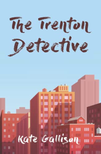 The Trenton Detective by Kate Gallison | Goodreads