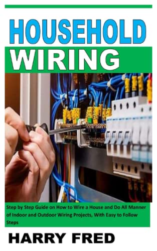 HOUSEHOLD WIRING: Step by Step Guide on How to Wire a House and Do All ...