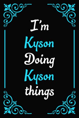 I'm Kyson Doing Kyson Things: Blank Lined Personalized Name Notebook ...