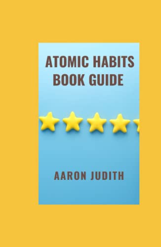 Atomic Habits Book Guide: The Step By Step Guide To Turn Your Goals ...
