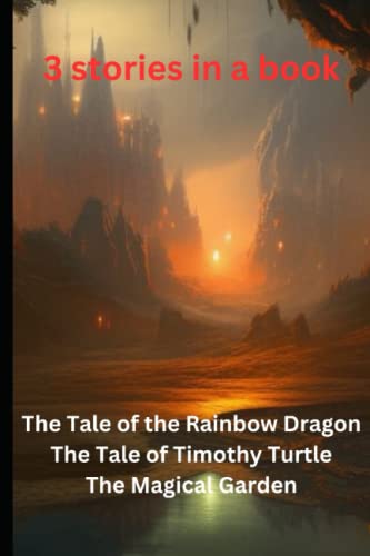 The Tale of the Rainbow Dragon, The Tale of Timothy Turtle, The Magical ...