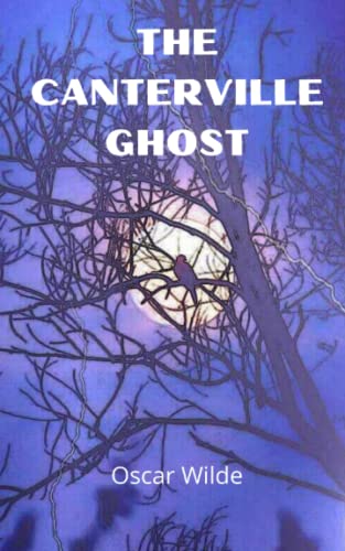 The Canterville Ghost: A classic humorous short story with spooky ...