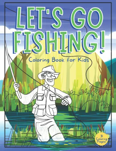 Let's Go Fishing! - Coloring Book for Kids: Coloring Book for the ...