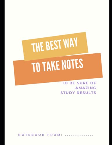 The Best Way To Take Notes - Notebook: To be sure of amazing school ...