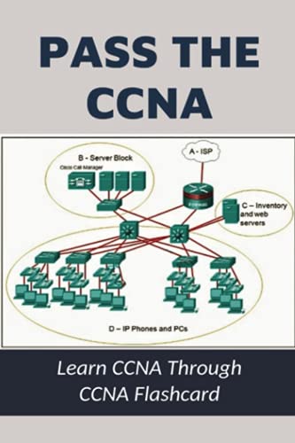 Pass The CCNA: Learn CCNA Through CCNA Flashcard: How To Become A Ccna ...