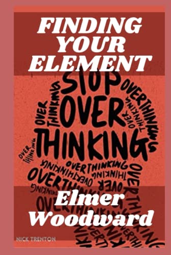 FINDING YOUR ELEMENT: How to Discover Your Talents and Passions and ...
