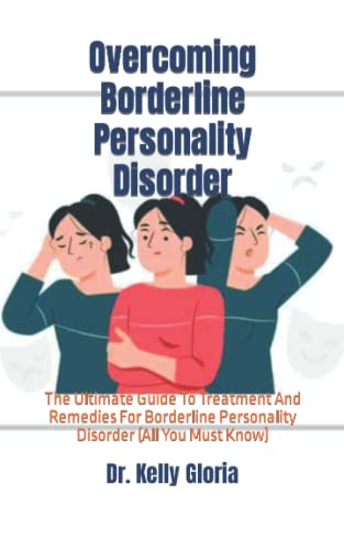 Overcoming Borderline Personality Disorder: The Ultimate Guide To ...