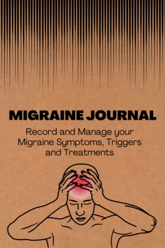 Migraine Journal: A Daily Tracking Journal and Log book for Migraine ...