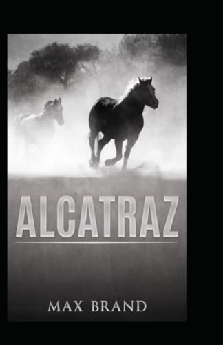 Alcatraz Annotated by Max Brand | Goodreads