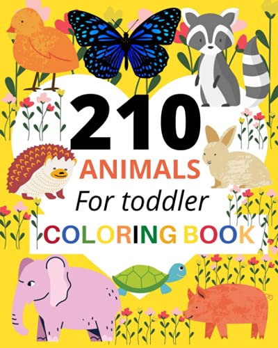 210 animals for toddler coloring book: Educational and fun coloring ...