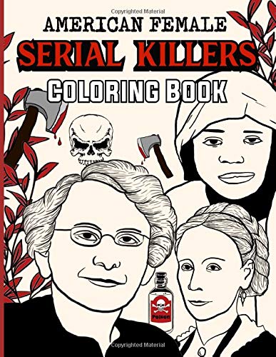 The Serial Killers Coloring Book: An Adult Coloring Book Full of Famous ...