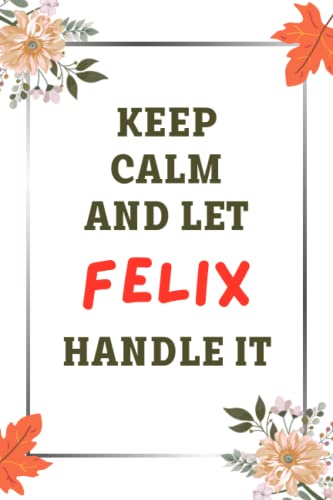 Felix Notebook: Personalized Name Notebook Journal for Felix, Blank ...