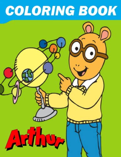Arthur Coloring Book: An Amazing Coloring Book With Lots Of ...