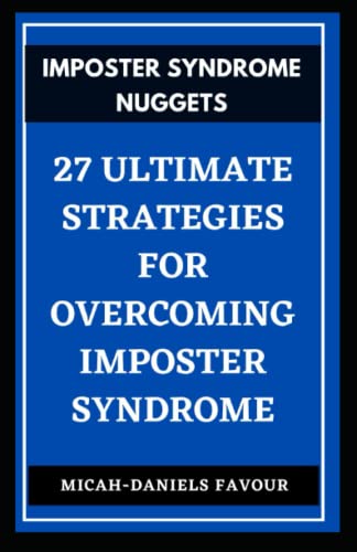 Imposter Syndrome Nuggets: 27 Ultimate Strategies for overcoming ...