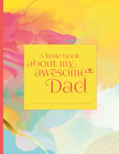 Fathers Day Gifts: A little book About my awesome dad: A Journal for ...