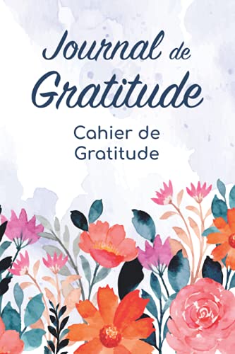 Journal De Gratitude - Cahier De Gratitude: Journal De Gratitude Adulte ...