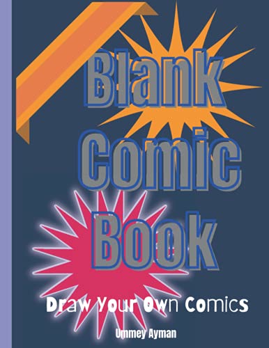 Blank Comic Book (Draw Your Own Comics): Create Your Own Comics With ...