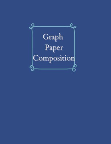 Graph Paper Composition: Graph Paper Composition : Grid Paper Notebook ...