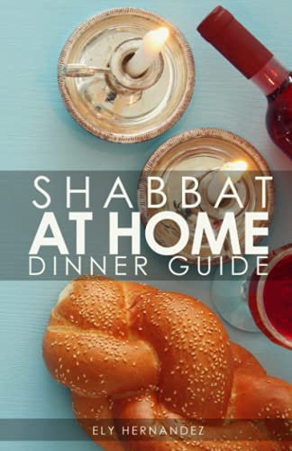 Shabbat Dinner at Home: Dinner Guide by Ely Hernandez | Goodreads
