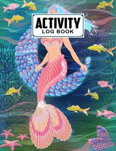 Activity Log Book: Mermaid Cover | Daily Activity Log Journal, 120 Pages, Size 8.5" x 11" Design ...