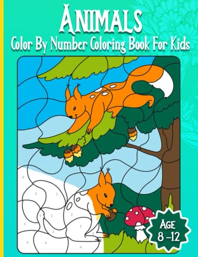 Animals Color By Number Coloring Book For Kids Age 8-12: Animals color ...