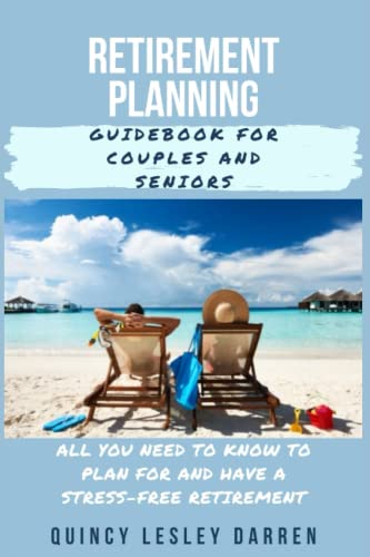 Retirement Planning Guidebook for Couples and Seniors: All You Need to ...