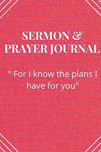 Sermon & Prayer Journal: For I Know the Plans I Have for You by ...