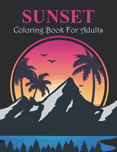 Sunset Coloring Book For Adults: An Sunset Coloring Book with Fun Easy ...