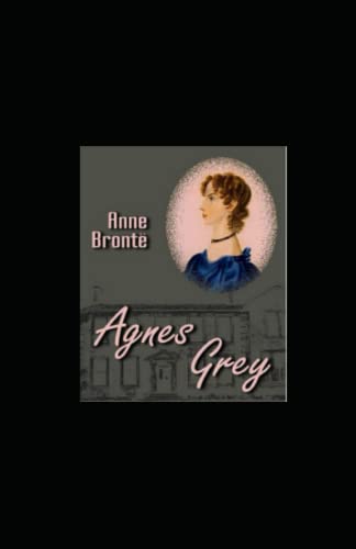 Agnes Grey Anne Brontë Annotated by Anne Brontë | Goodreads