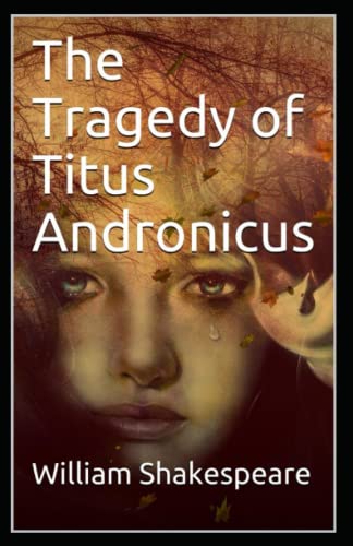 Titus Andronicus: William Shakespeare (Drama, Plays, Tragedy, Literary ...