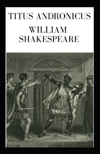 Titus Andronicus: William Shakespeare (Drama, Plays, Tragedy, Literary ...