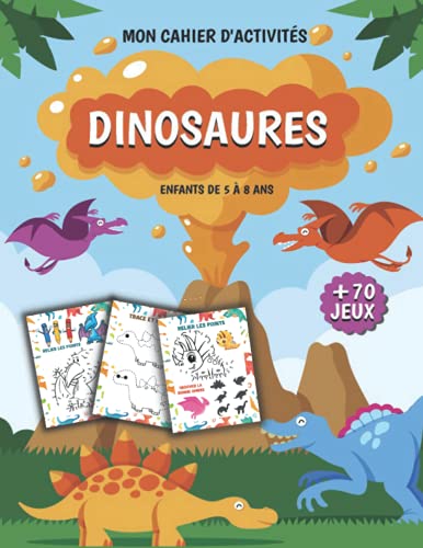 Mon cahier d'activités Dinosaures: + de 70 pages pour apprendre et s ...