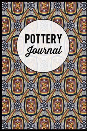 Pottery Journal: Guided Pottery Project Book | 100 Sheets to Record ...