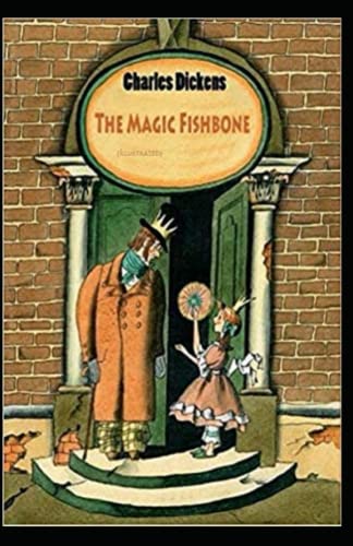 The Magic Fishbone Illustrated by Charles Dickens | Goodreads