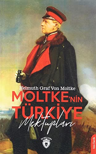 Moltkenin Türkiye Mektuplari by Helmuth Karl Bernhard von Moltke ...