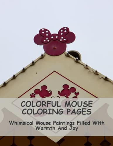 Colorful Mouse Coloring Pages: Whimsical Mouse Paintings Filled With ...