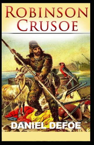 Robinson Crusoe Illustrated and Unabridged by Daniel Defoe | Goodreads