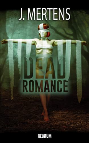 Dead Romance: Horror (German Edition) by J. Mertens | Goodreads
