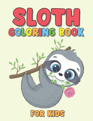 Sloth Coloring Book For Kids: A Fun Sloth Coloring Book with Beautiful ...